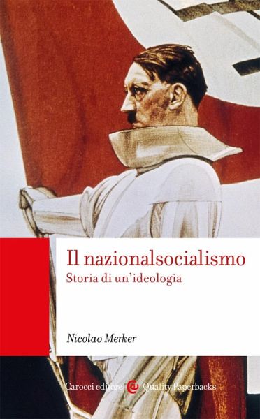 Il nazionalsocialismo. Storia di un'ideologia von Nicolao Merker als ...