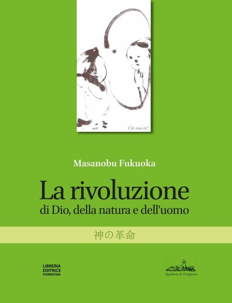 La rivoluzione di Dio, della natura e dell'uomo von Masanobu Fukuoka ...