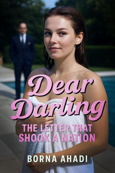 Dear Darling: The Letter That Shook a Nation (eBook, ePUB) von Borna Ahadi - bücher.de