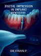 Digital Impression in Implant Dentistry von Kiran P - englisches Buch ...