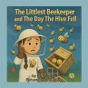 The Littlest Beekeeper and The Day The Hive Fell von Kris Wiirre - englisches Buch - bücher.de