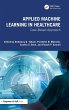 Applied Machine Learning in Healthcare - englisches Buch - bücher.de