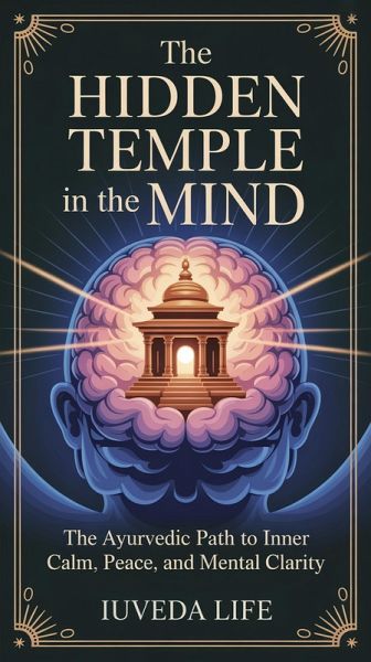 The Hidden Temple In The Mind (eBook, ePUB) von Iuveda Life - bücher.de