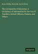 The Cyclopædia of Education. A Dictionary of Information for the Use of ...