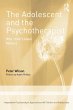 The Adolescent and the Psychotherapist von Peter Wilson - Fachbuch ...