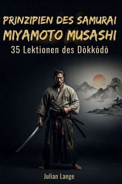 Prinzipien des Samurai Miyamoto Musashi von Julian Lange als ...