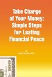 Take Charge of Your Money: Simple Steps for Lasting Financial Peace ...