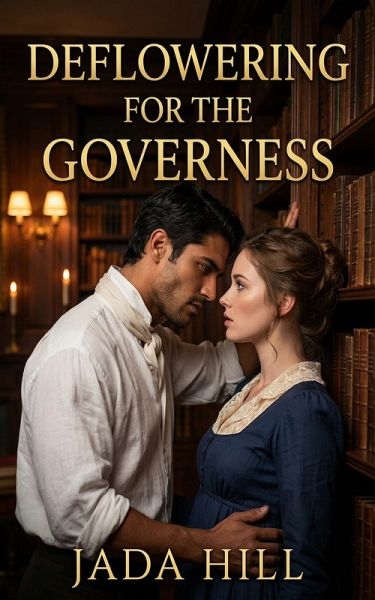 Deflowering For The Governess (eBook, ePUB) von Jada Hill - bücher.de